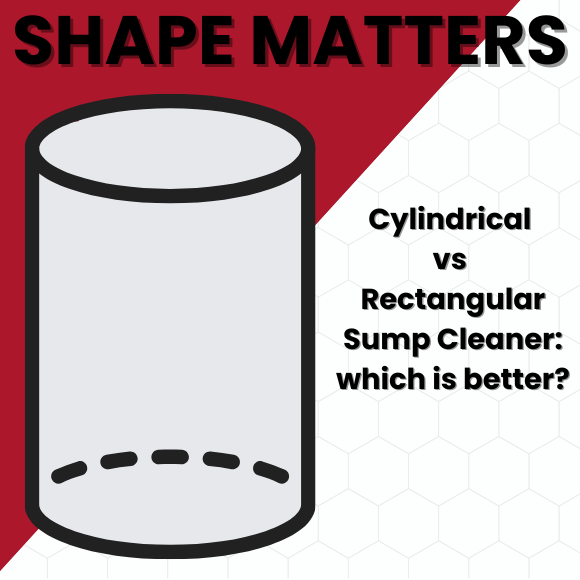 Cylindrical vs Rectangular Sump Cleaners: Which Is Better? - CECOR
